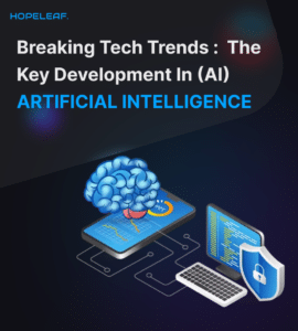 Breaking Tech Trends: What Are the Key Developments in Artificial ...